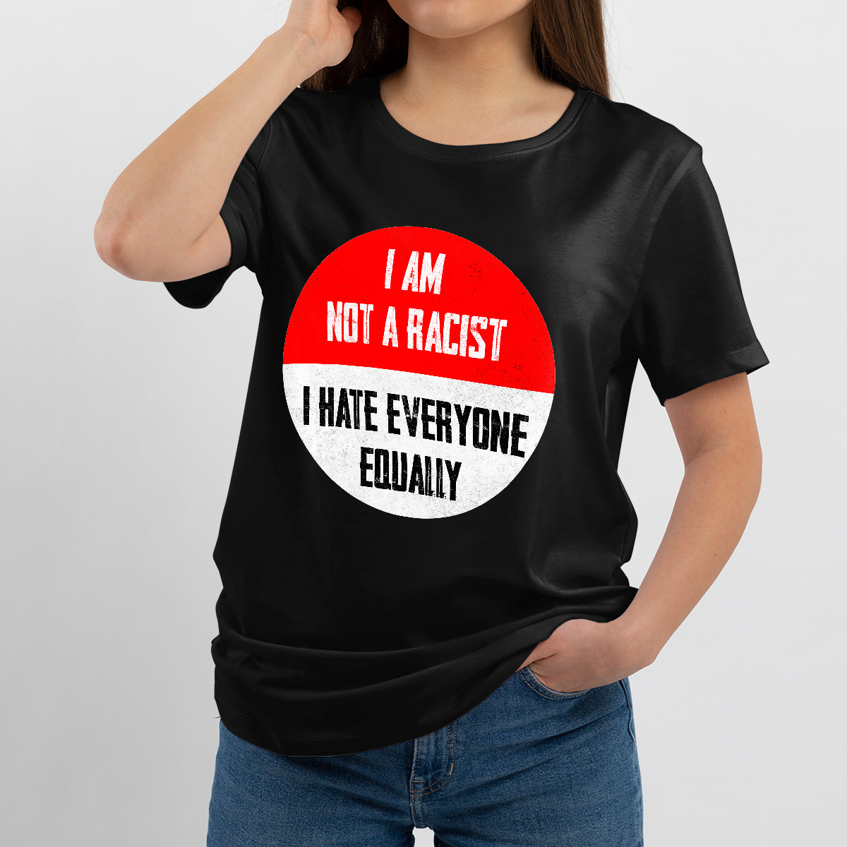 I Am Not A Racist I Hate Everyone Equally Funny Quotes, Adult Humor T ...